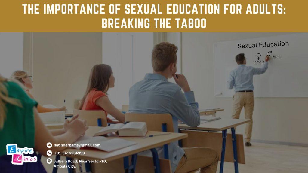 The Importance Of Sexual Education For Adults Breaking The Taboo